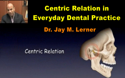 Centric Relation in Everyday Dental Practice - Dental Videos